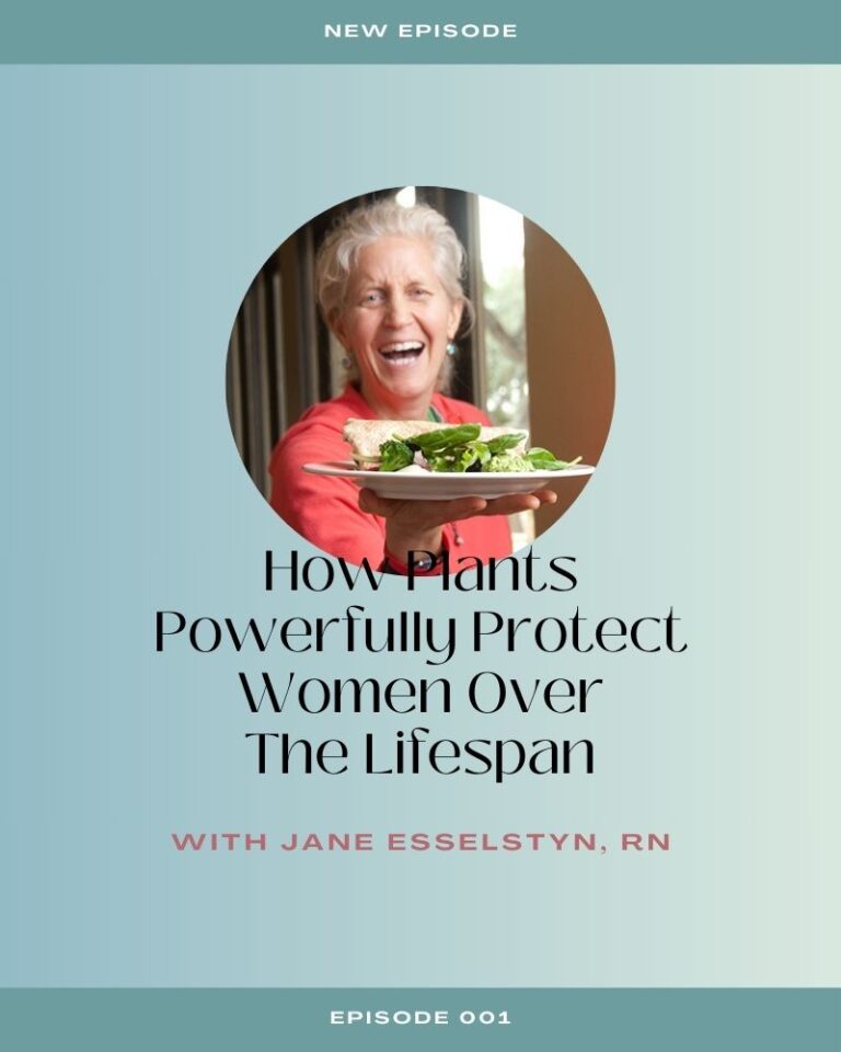 How Plants Powerfully Protect Women with Jane Esselstyn